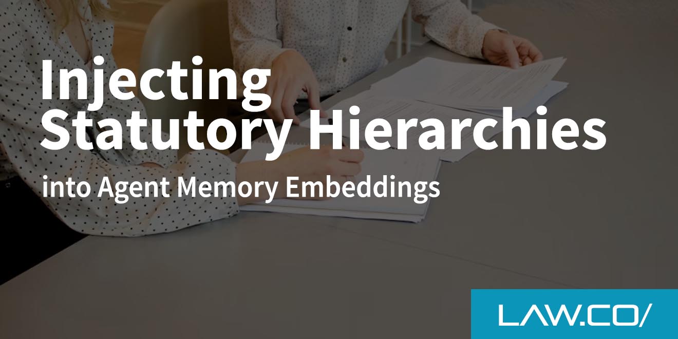 Injecting Statutory Hierarchies into Agent Memory Embeddings
